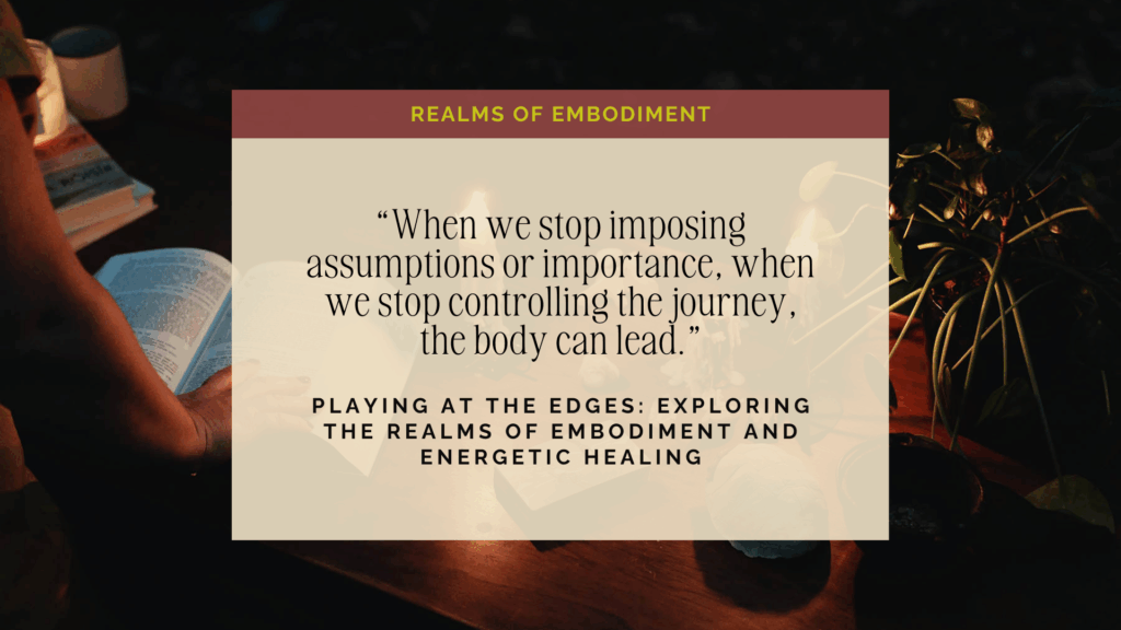 Playing at the Edges: Exploring the Realms of Embodiment and Energetic ...